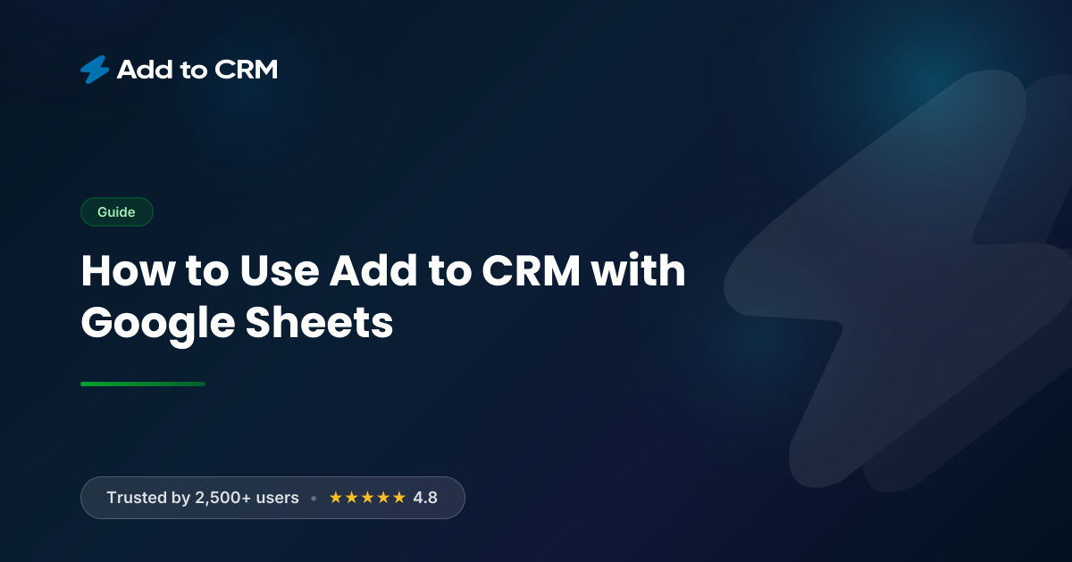 How to Use Add to CRM with Google Sheets | AddToCRM.com